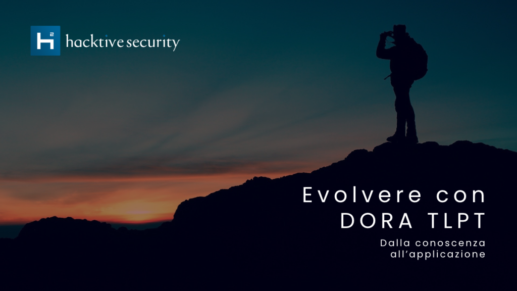 Evolvere con DORA TLPT: dalla conoscenza all’applicazione – Hacktive ...